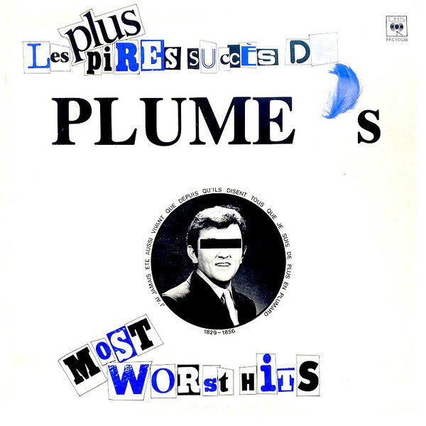 ・アーティスト Plume Latraverse ・タイトル Les Plus Pires Succes De Plume - Plume's Most Worst Hits ・レーベル・型番 CBS PFC900638 ・フォーマット L...