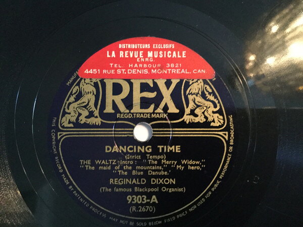 ・アーティスト Reginald Dixon ・タイトル Dancing Time - The Waltz / The Quick Step ・レーベル・型番 REX 9303 ・フォーマット 78回転SP盤レコード ・コンディション(盤)...