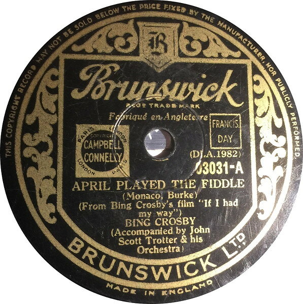 ・アーティスト Bing Crosby ・タイトル April Played The Fiddle / I Havent Time To Be A Millionaire ・レーベル・型番 BRUNSWICK 03031 ・フォーマット 7...