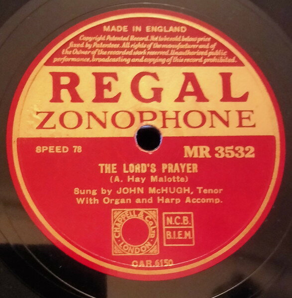 ・アーティスト John Mchugh ・タイトル The Lord Is My Lights Prayer / Ave Maria ・レーベル・型番 REGAL ZONOPHONE MR3532 ・フォーマット 78回転SP盤レコード ・...