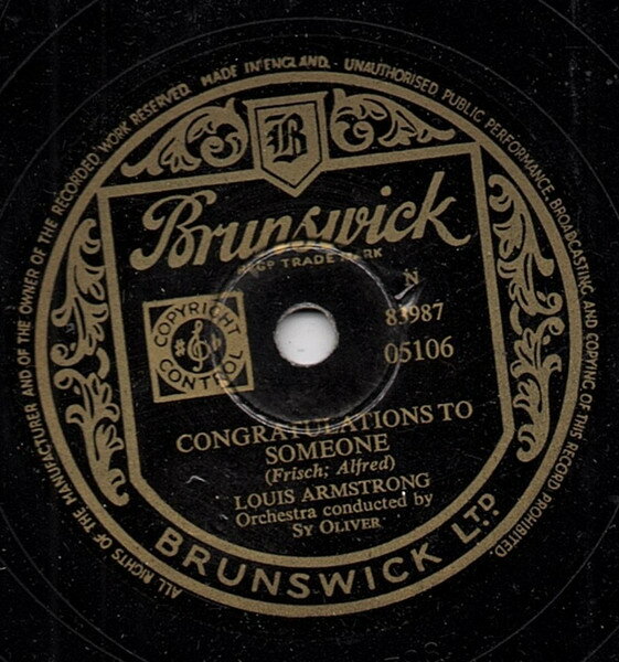 ・アーティスト Louis Armstrong ・タイトル Congratulations To Someone / Sit Down, You're Rocking The Boat ・レーベル・型番 BRUNSWICK 05106 ・フ...