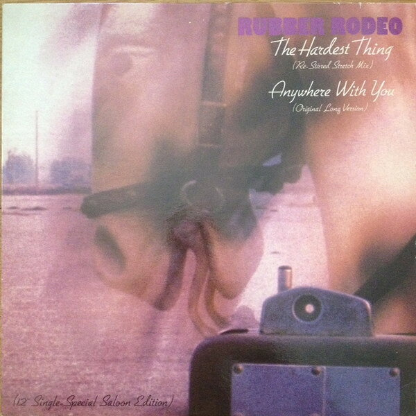 ・アーティスト Rubber Rodeo ・タイトル The Hardest Thing / Anywhere With You ・レーベル・型番 Polygram SOVX2342 ・フォーマット 12インチレコード ・コンディション(盤...