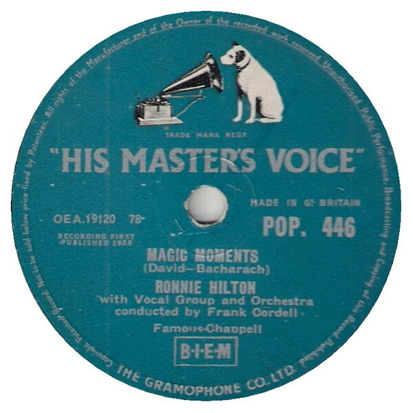 ・アーティスト Ronnie Hilton ・タイトル Magic Moments / One Blade Of Grass ・レーベル・型番 HIS MASTERS VOICE POP446 ・フォーマット 78回転SP盤レコード ・コン...
