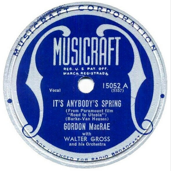 ・アーティスト Gordon Macrae, Walter Gross & His Orchestra ・タイトル Its Anybodys Spring / Love Is The Sweetest Thing ・レーベル・型番 MUSI...
