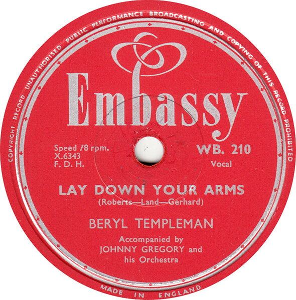 ・アーティスト Beryl Templeman, Johnny Gregory & His Orchestra ・タイトル Lay Down Your Arms / We Kiss In A Shadow ・レーベル・型番 EMBASSY ...