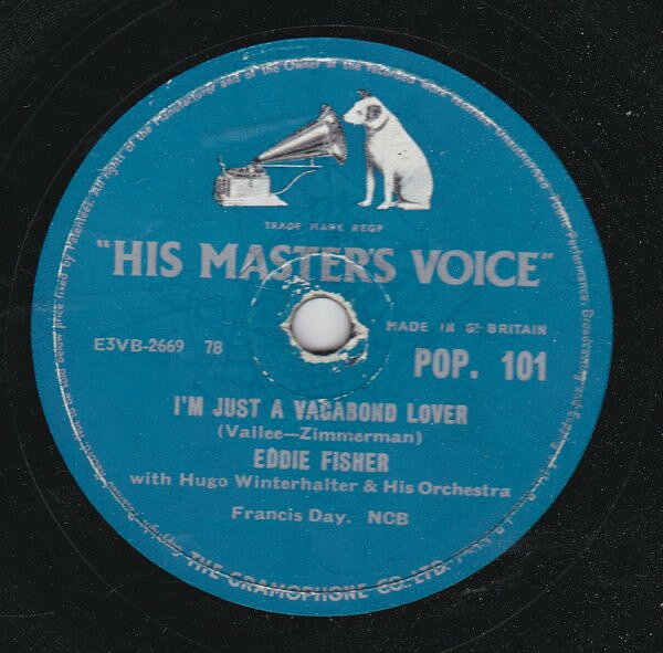 ・アーティスト Eddie Fisher, Hugo Winterhalter & His Orchestra ・タイトル Im Just A Vagabond Lover / Song Of The Dreamer ・レーベル・型番 HI...