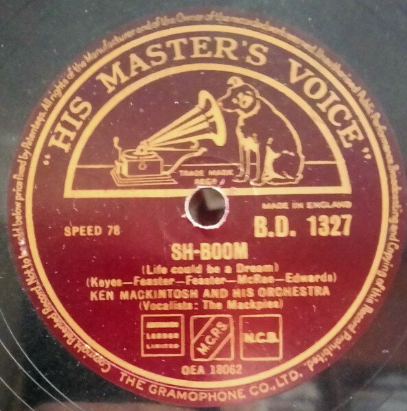 ・アーティスト Ken Mackintosh & His Orchestra ・タイトル Sh-boom / Thats A-me N My Love ・レーベル・型番 HIS MASTERS VOICE BD1327 ・フォーマット 78...