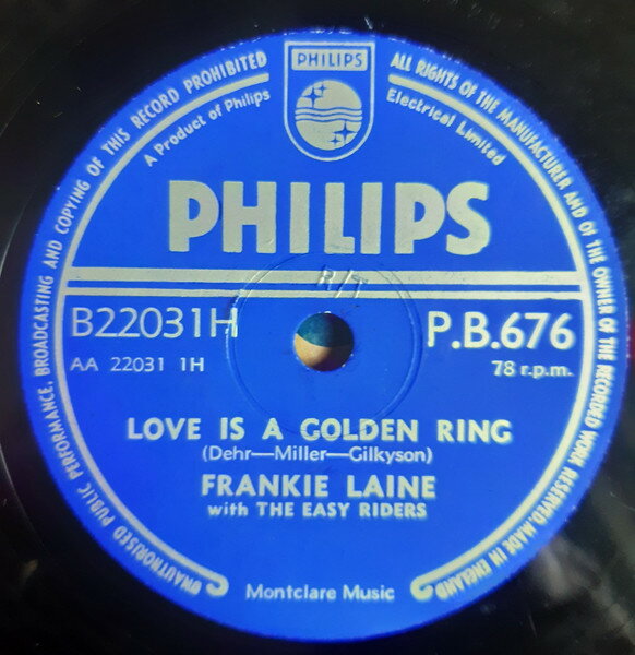 ・アーティスト Frankie Laine, Easy Riders, Paul Weston ・タイトル Love Is A Golden Ring / Theres Not A Moment To Spare ・レーベル・型番 PHIL...
