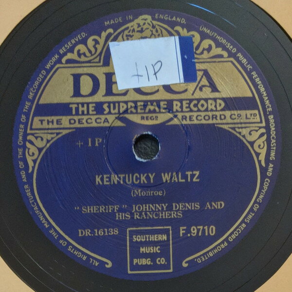 ・アーティスト Sheriff Johnny Denis & His Ranchers ・タイトル Kentucky Waltz / Ill Be Alone ・レーベル・型番 DECCA F9710 ・フォーマット 78回転SP盤レコード...