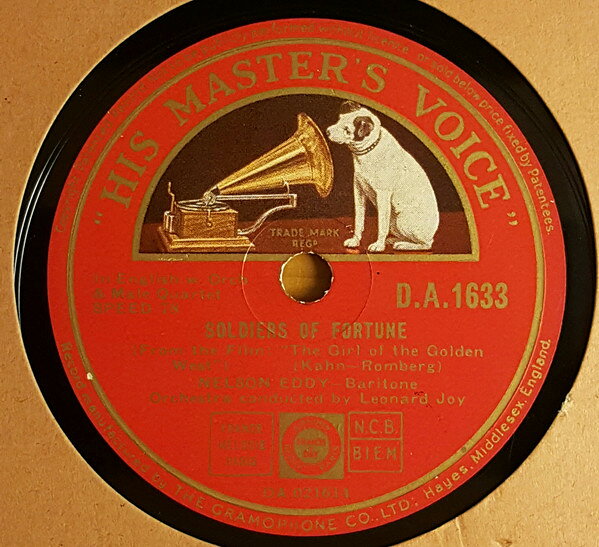 ・アーティスト Nelson Eddy ・タイトル Soldiers Of Fortune / Who Are We To Say ・レーベル・型番 HIS MASTERS VOICE DA1633 ・フォーマット 78回転SP盤レコード ...