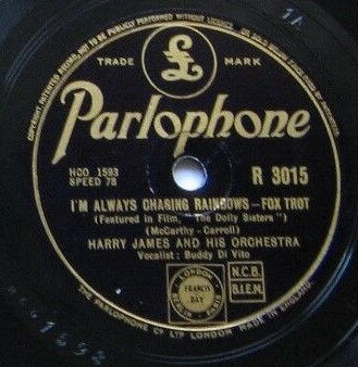 ・アーティスト Harry James & His Orchestra ・タイトル Im Always Chasing Rainbows / Do You Love Me ・レーベル・型番 PARLOPHONE R3015 ・フォーマット ...