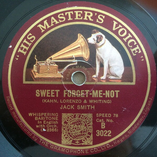 ・アーティスト Jack Smith / Morton Downey ・タイトル Sweet Forget-me-not / Ill Always Be In Love With You ・レーベル・型番 HIS MASTERS VOICE...