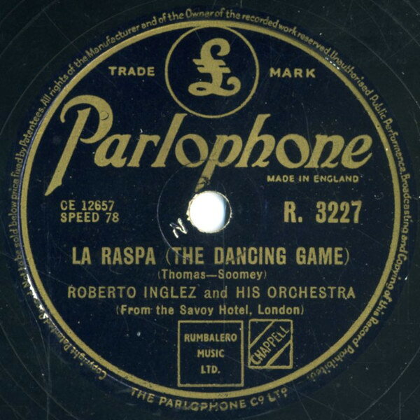 ・アーティスト Roberto Inglez & His Orchestra ・タイトル La Raspa - The Dancing Game / The Wedding Samba ・レーベル・型番 PARLOPHONE R3227 ・...