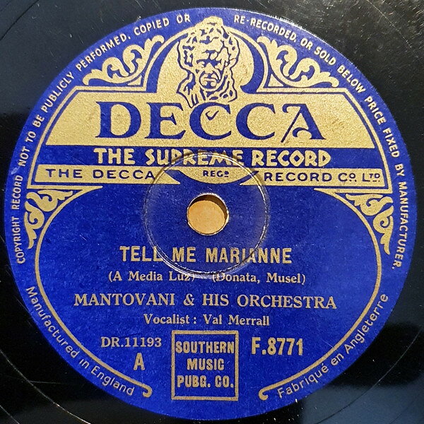 ・アーティスト Mantovani & His Orchestra ・タイトル Tell Me Marianne / El Toreador ・レーベル・型番 DECCA F8771 ・フォーマット 78回転SP盤レコード ・コンディション...