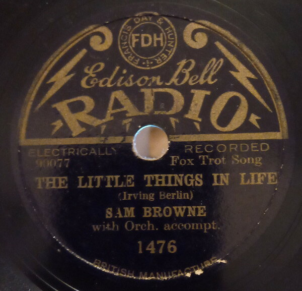 ・アーティスト Sam Browne ・タイトル The Little Things In Life / Reaching For The Moon ・レーベル・型番 EDISON BELL RADIO 8" 1476 ・フォーマット 78...
