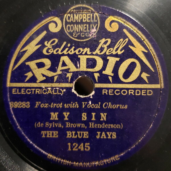 ・アーティスト Blue Jays ・タイトル My Sin / Louise ・レーベル・型番 EDISON BELL RADIO 8" 1245 ・フォーマット 78回転SP盤レコード ・コンディション(盤) 良い (VG+) ・コンデ...