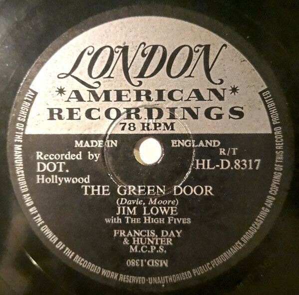 ・アーティスト Jim Lowe, High Fives ・タイトル The Green Door / The Little Man In China Town ・レーベル・型番 LONDON HLD8317 ・フォーマット 78回転SP盤...