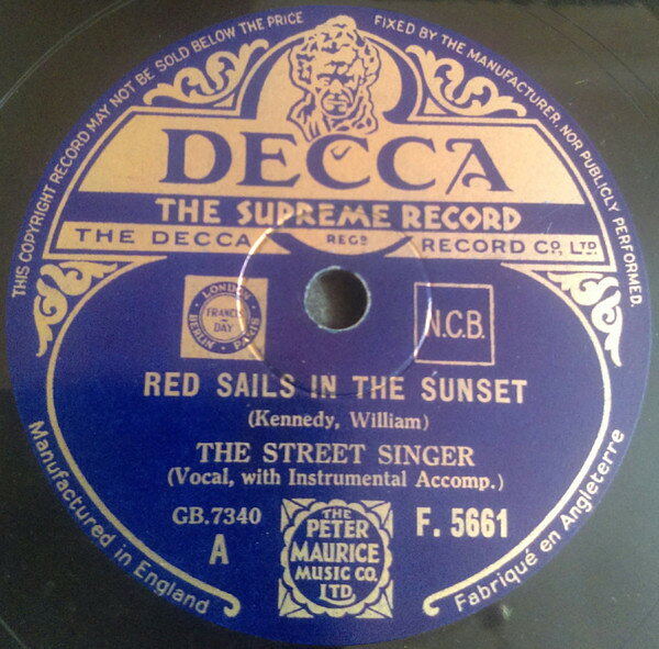 ・アーティスト Street Singer ・タイトル Red Sails In The Sunset / Leave Me With A Love Song ・レーベル・型番 DECCA F5661 ・フォーマット 78回転SP盤レコード...