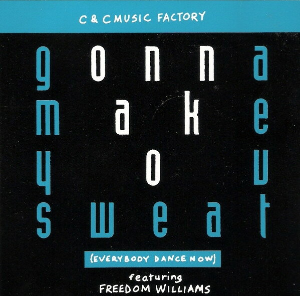・アーティスト C & C Music Factory, Freedom Williams ・タイトル Gonna Make You Sweat (Everybody Dance Now) ・レーベル・型番 Columbia 44K7360...