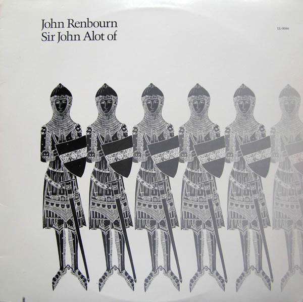 ・アーティスト John Renbourn ・タイトル Sir John Alot Of Merrie Englandes Musyk Thyng & Ye Grene Knyghte ・レーベル・型番 Lost Lake Arts LL0...