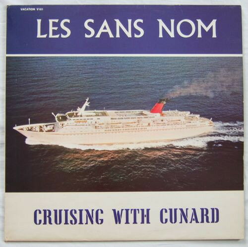・アーティスト Les Sans Nom ・タイトル Cruising With Cunard ・レーベル・型番 Vacation Records VAC101 ・フォーマット LPレコード ・コンディション(盤) 良い (VG+) ・コン...