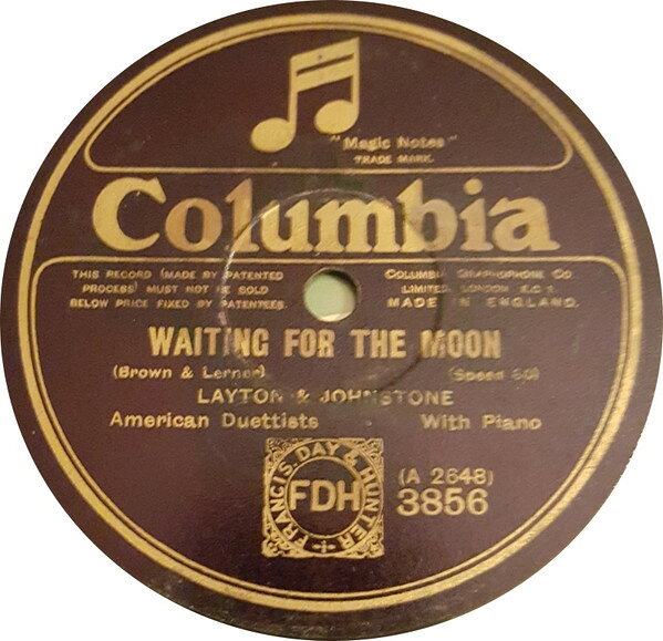 ・アーティスト Layton & Johnstone ・タイトル Waiting For The Moon / Every Sunday Afternoon ・レーベル・型番 COLUMBIA 3856 ・フォーマット 78回転SP盤レコー...