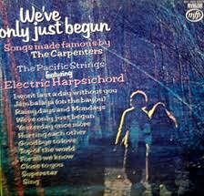 ・アーティスト Pacific Strings ・タイトル We've Only Just Begun (Songs Made Famous By The Carpenters) ・レーベル・型番 Music For Pleasure MF...