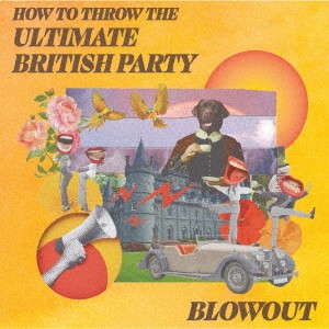 ・アーティスト BLOWOUT ・タイトル HOW TO THROW THE ULTIMATE BRITISH PARTY ・レーベル・型番 （株）ランブリング・レコーズ RBCP3473 ・フォーマット CD ・コンディション(盤) 新品...