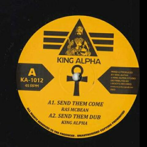 ・アーティスト Ras Mcbean, King Alpha ・タイトル Send Them Come; Send Them Dub / Come Down Rome; Come Down Rome 1 ・レーベル・型番 King Alph...