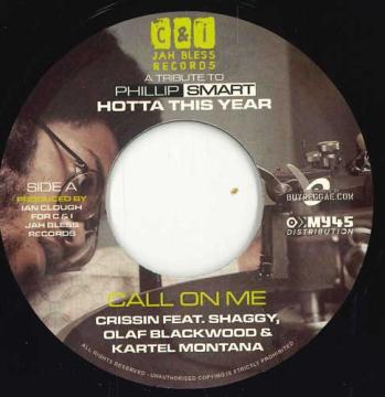 ・アーティスト Crissin, Shaggy, Olaf Blackwood, Kartel Montana / George Nooks ・タイトル Call On Me / Vacation Girl ・レーベル・型番 C&i Jah...