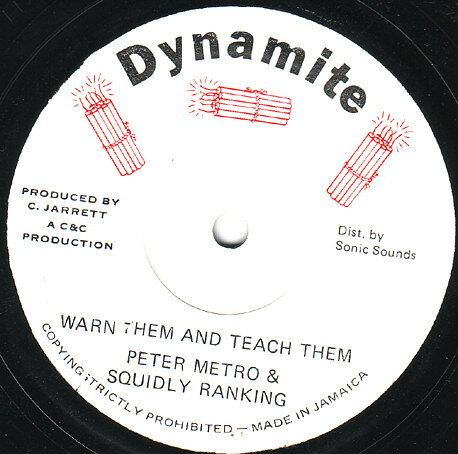 ・アーティスト Peter Metro & Squidly Ranks / The Taxi Gang ・タイトル Warn Them And Teach Them / Center Half ・レーベル・型番 Dynamite NONE ...