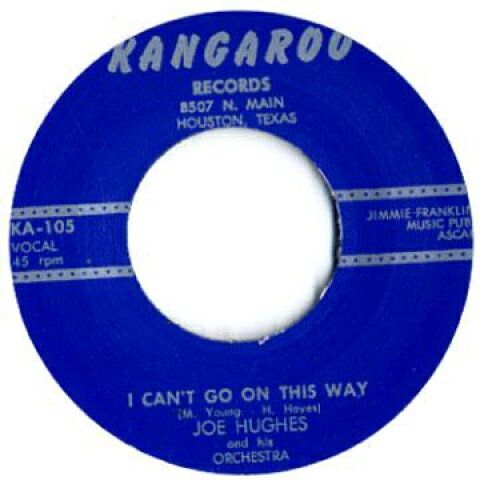 ・アーティスト Joe Hughes ・タイトル I Can't Go On This Way / Make Me Dance Little Ant ・レーベル・型番 Kangaroo Records KANGAROO106 ・フォーマット...