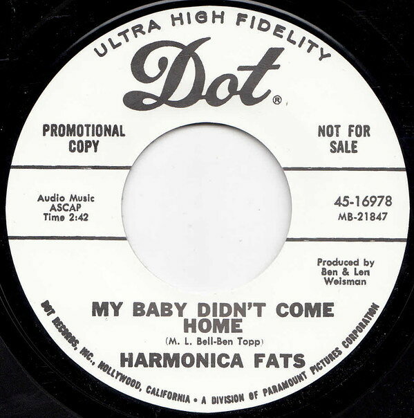 ・アーティスト Harmonica Fats ・タイトル My Baby Didn't Come Home / Drive Way Blues ・レーベル・型番 Dot DOT16978 ・フォーマット 7インチレコード ・コンディション(...