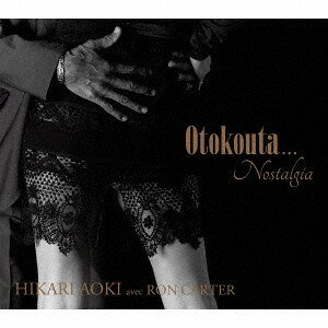・アーティスト HIKARI　AOKI　avec　Ron　Carter ・タイトル Otokouta... Nostalgia ・レーベル・型番 （株）ギザ GZCA5296 ・フォーマット CD ・コンディション(盤) 良い (VG+) ...