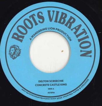 ・アーティスト Delton Screechie ・タイトル Concrete Castle King / Concrete Castle King (Version) ・レーベル・型番 Roots Vibration EU ROOTS63...