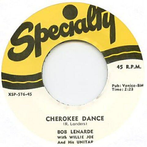 ・アーティスト Bob Lenarde, Willie Joe, His Unitar / Willie Joe, His Unitar ・タイトル Cherokee Dance / Unitar Rock ・レーベル・型番 Special...