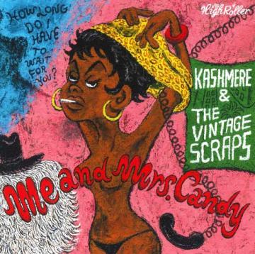 ・アーティスト Kashmere & Vintage Scraps ・タイトル Me And Mrs. Candy / How Long Do I Have To Wait For You ? (Feat. Yuri) ・レーベル・型番 H...