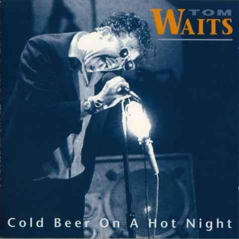 ・アーティスト Tom Waits ・タイトル Cold Beer On A Hot Night ・レーベル・型番 KISS THE STONE KTS170 ・フォーマット CD ・コンディション(盤) 良い (VG+) ・コンディション...
