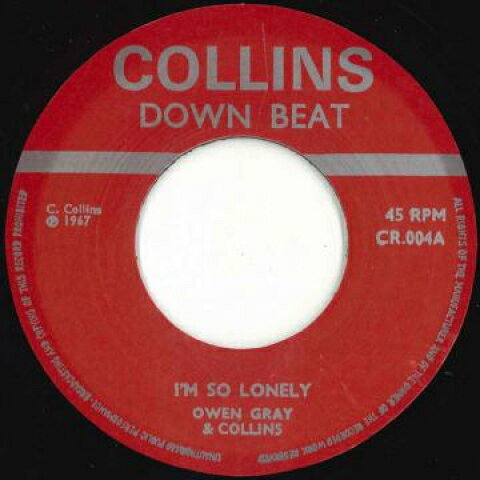 ・アーティスト Owen Gray, Bob Stackie, Collins Band / Owen Gray, Collins ・タイトル I'm Going To Take You Back / I'm So Lonely ・レーベル...