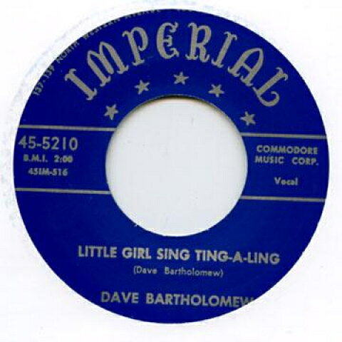 ・アーティスト Dave Bartholomew ・タイトル Little Girl Sing Ting-a-ling / Who Drank My Beer While Was In The Rear ・レーベル・型番 Imperial ...