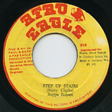 ・アーティスト Rappa Robert ・タイトル Step Up Stairs / Version ・レーベル・型番 Afro Eagle 014 ・フォーマット 7インチレコード ・コンディション(盤) 可 (VG) ・コンディション...