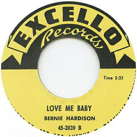 ・アーティスト Bernie Hardison ・タイトル Love Me Baby / Yeah, It's True ・レーベル・型番 Excello UK EXCELLO2020 ・フォーマット 7インチレコード ・コンディション(盤...