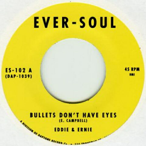 ・アーティスト Ernie Eddie ・タイトル Bullets Don't Have Eyes / In These Very Tender Moments ・レーベル・型番 Daptone Records/Ever Soul DAP1...