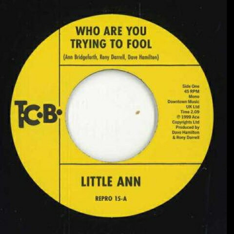 ・アーティスト Little Ann ・タイトル Who Are You Trying To Fool / The Smile On Your Face ・レーベル・型番 Repro UK REPRO15 ・フォーマット 7インチレコード ...