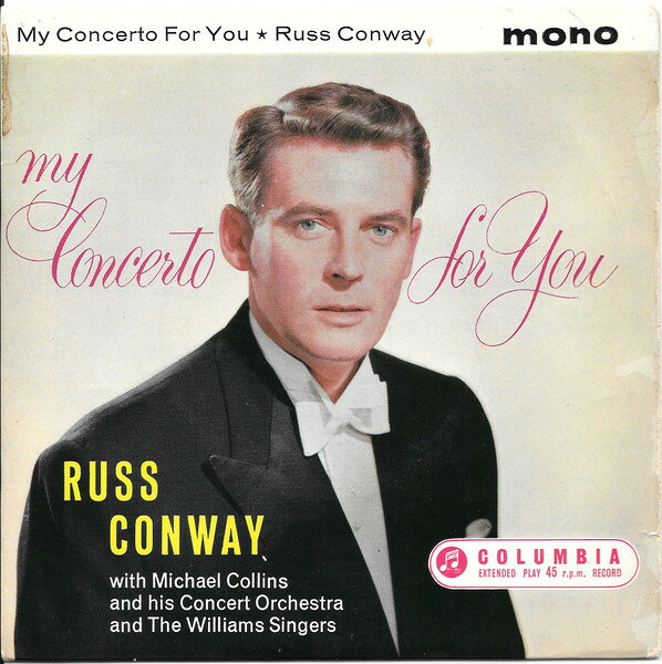 ・アーティスト Russ Conway, Michael Collins & His Orchestra & The Williams Singers ・タイトル My Concerto For You ・レーベル・型番 Columbia ...
