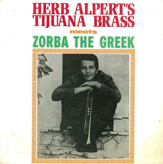 ・アーティスト Herb Alpert & The Tijuana Brass ・タイトル Herb Alpert's Tijuana Brass Meets Zorba The Greek ・レーベル・型番 Pye Internation...