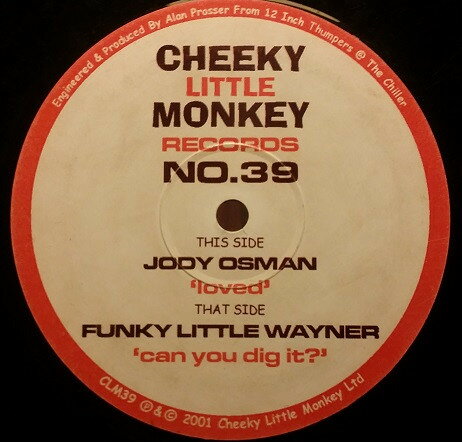 ・アーティスト Jody Osman / Funky Little Wayner ・タイトル Loved / Can You Dig It? ・レーベル・型番 Cheeky Little Monkey Records CLM39 ・フォーマ...