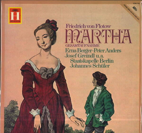 ・アーティスト Erna Berger, Peter Anders, Eugen Fuchs, Josef Greindl, Johannes Schuler ・タイトル Friedrich von Flotow: Martha ・レーベル...