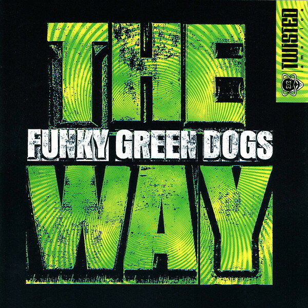 ・アーティスト Funky Green Dogs ・タイトル The Way (It's The Sound) ・レーベル・型番 Twisted America Records TWDM55260 ・フォーマット CD ・コンディション(盤...