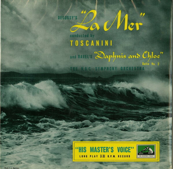 ・アーティスト Claude Debussy / Maurice Ravel - Arturo Toscanini , NBC Symphony Orchestra ・タイトル La Mer / Daphnis And Chloe ・レーベ...